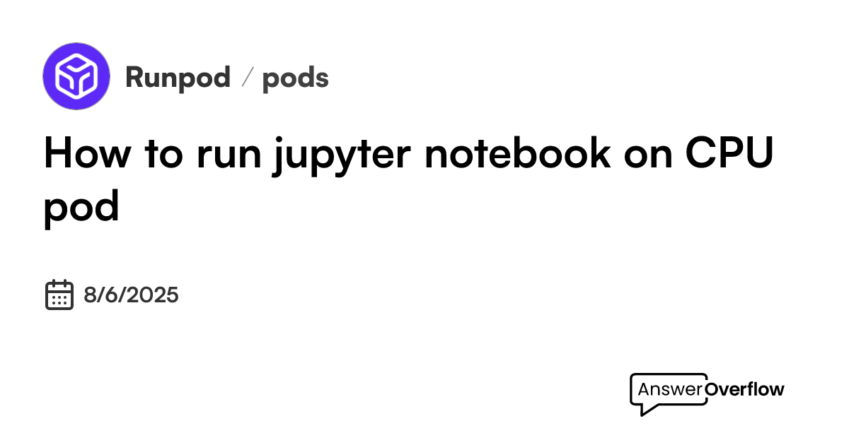 How to run jupyter notebook on CPU pod - Runpod