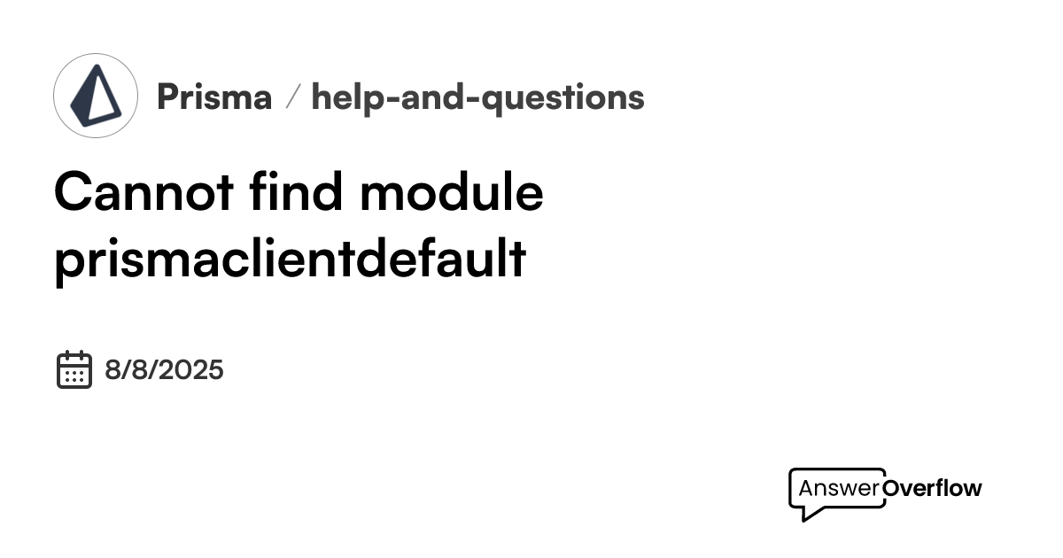 Cannot find module '.prisma/client/default' - Prisma