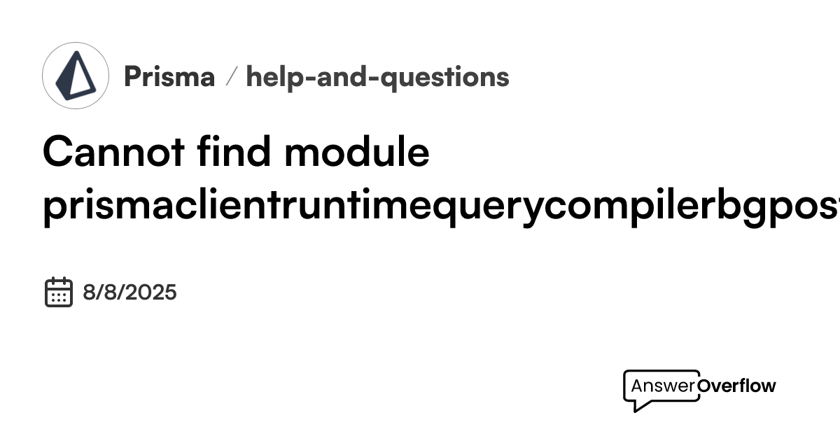 Cannot find module '@prisma/client/runtime/query_compiler_bg.postgresql.wasm' - Prisma