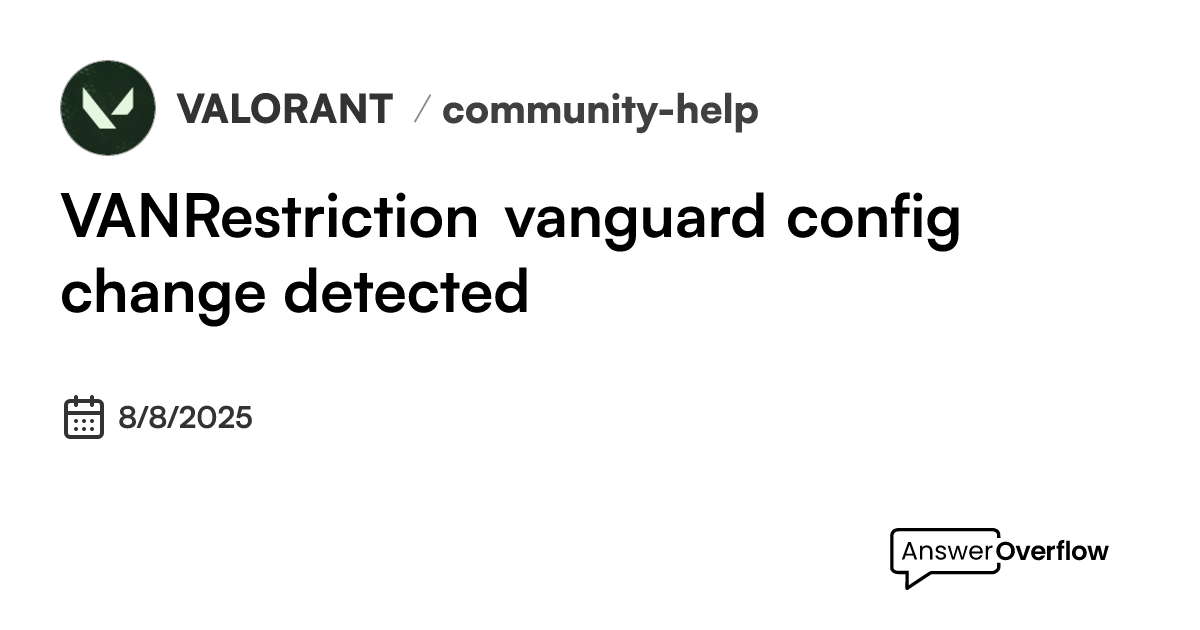 VAN:Restriction vanguard config change detected - VALORANT