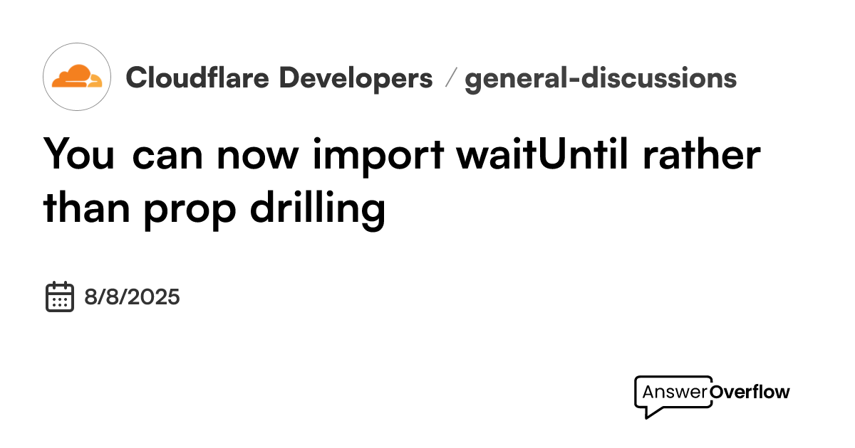 You can now import waitUntil rather than prop drilling - Cloudflare ...