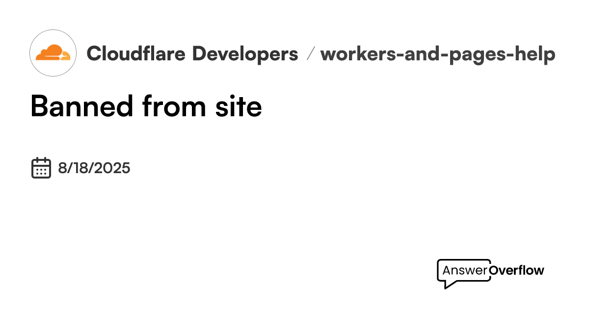 Banned from site - Cloudflare Developers