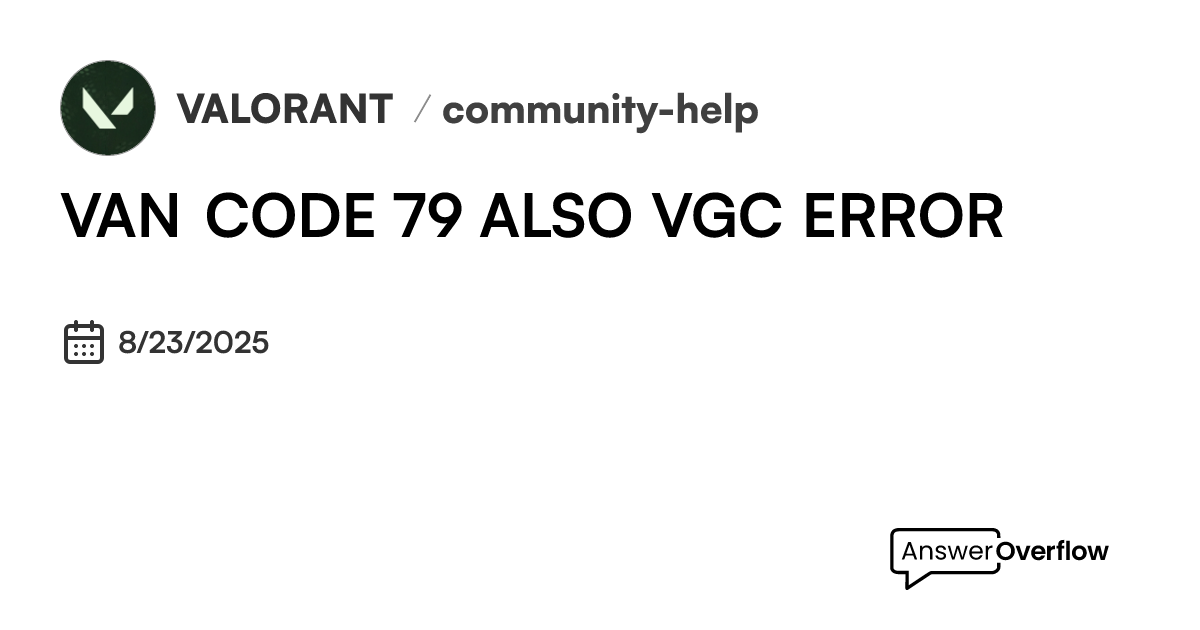VAN CODE 79 ALSO VGC ERROR - VALORANT