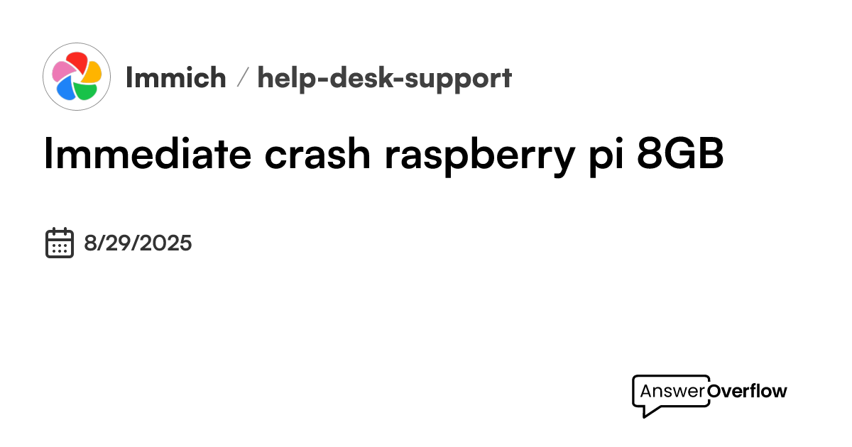 Immediate crash raspberry pi 8GB - Immich