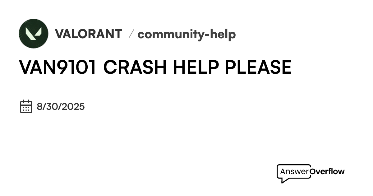 VAN9101 CRASH HELP PLEASE - VALORANT