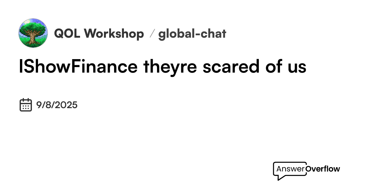 **IShowFinance**: `they're scared of us` - QOL Workshop
