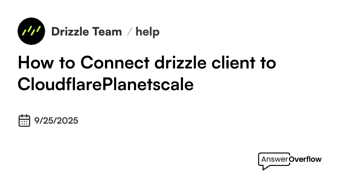 How to Connect drizzle client to Cloudflare/Planetscale - Drizzle Team