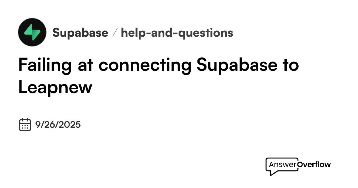 Failing at connecting Supabase to Leap.new - Supabase