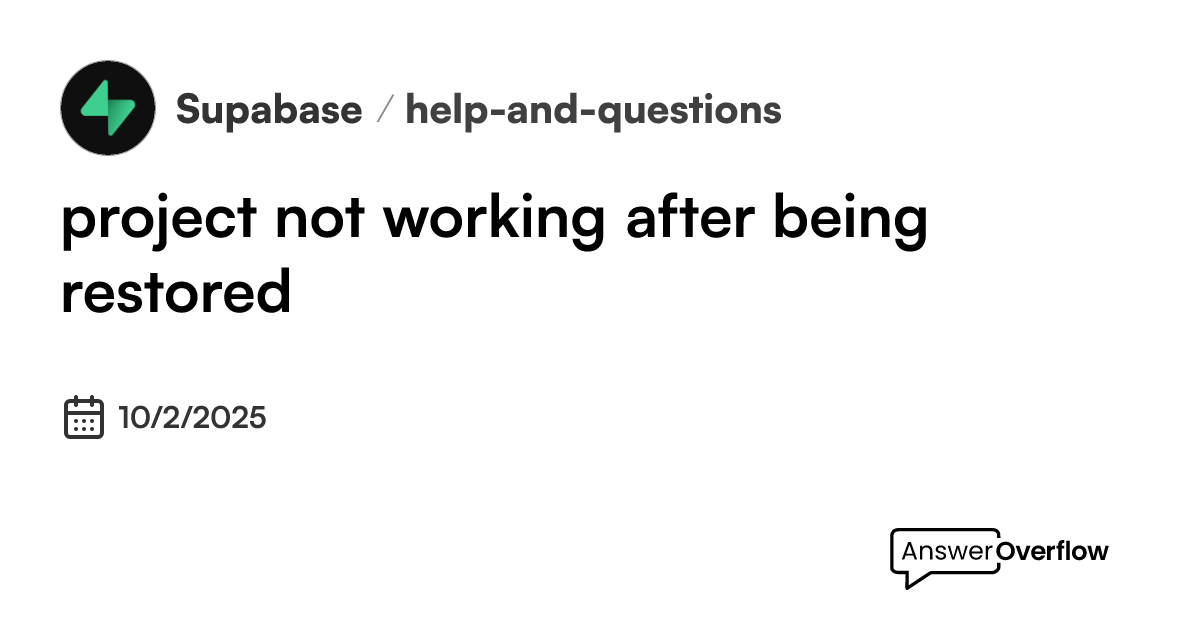 project not working after being restored - Supabase