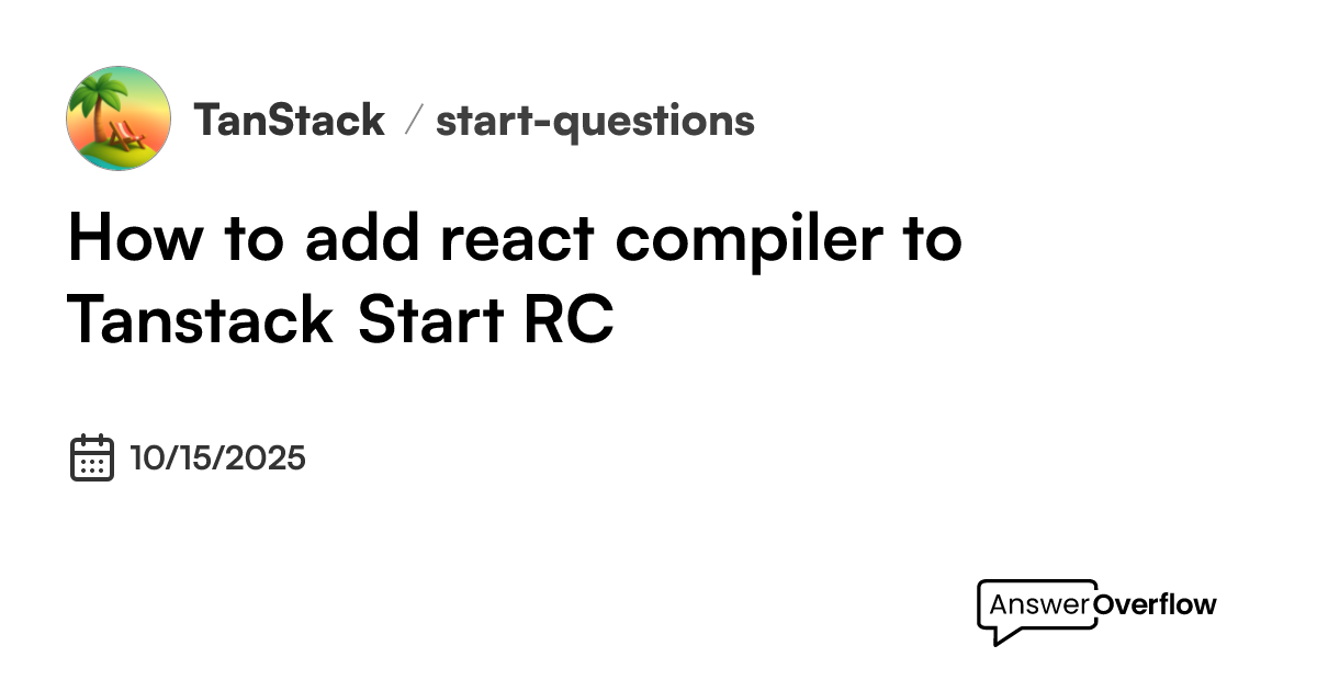 How to add react compiler to Tanstack Start RC? - TanStack