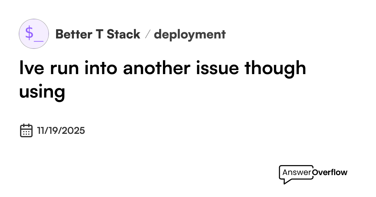 I've run into another issue though using - Better T Stack