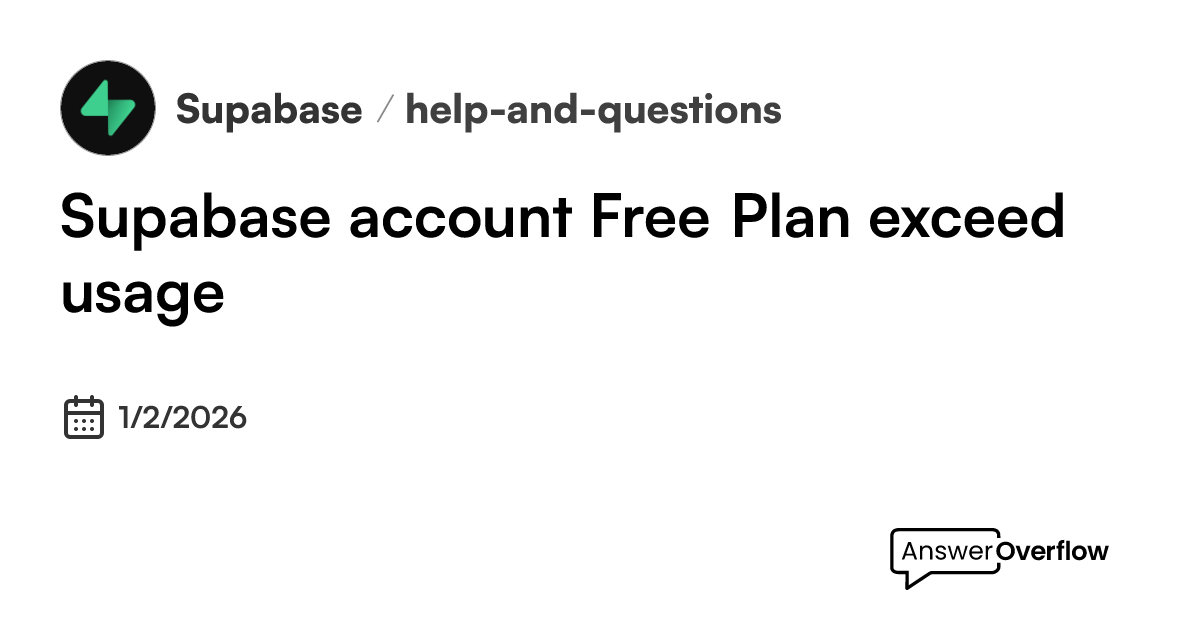 Supabase account Free Plan exceed usage. - Supabase