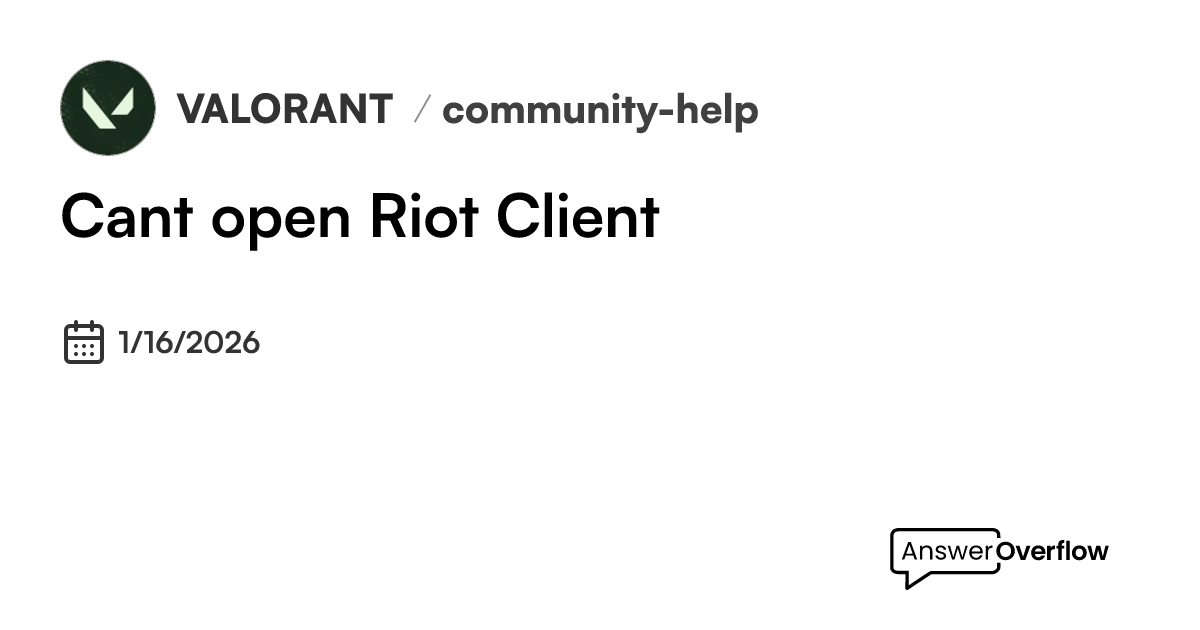 Can't open Riot Client - VALORANT