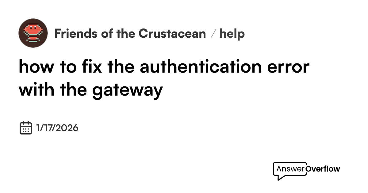 how to fix the authentication error with the gateway - Friends of the ...