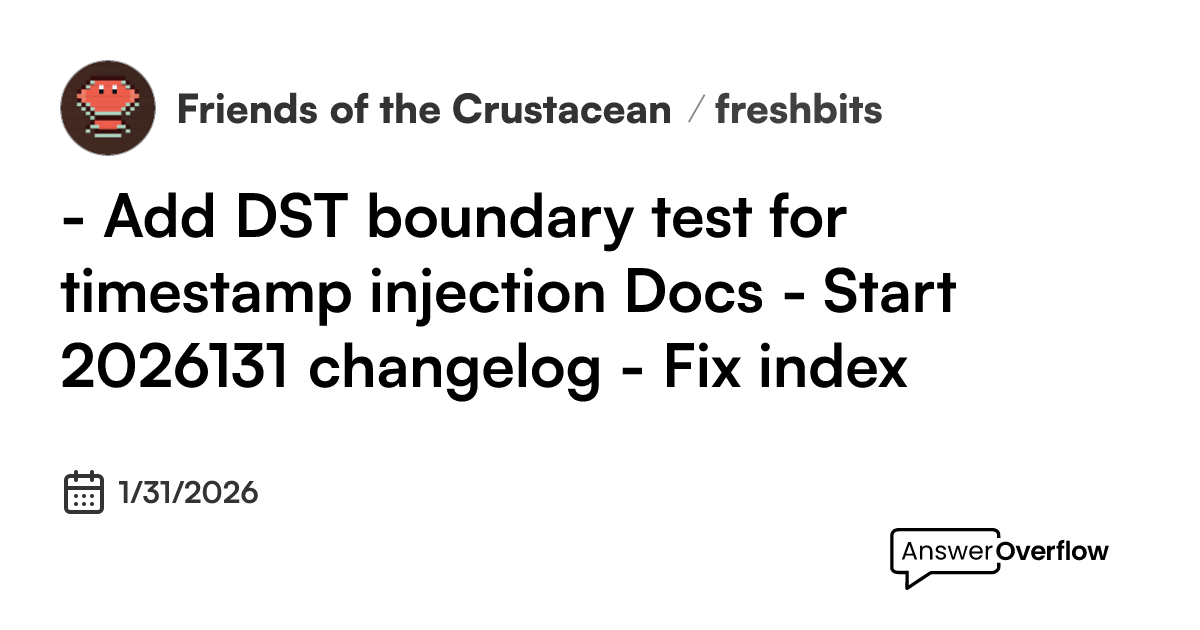 - Add DST boundary test for timestamp injection **Docs:** - Start 2026. ...