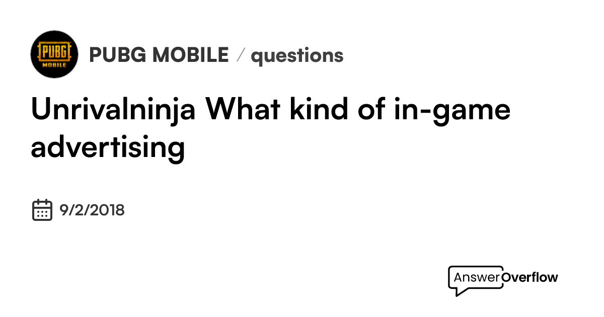 @Unrivalninja What kind of in-game advertising? - PUBG MOBILE