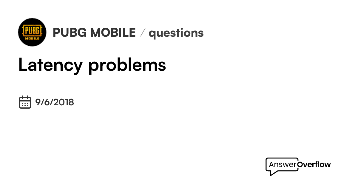 Latency problems - PUBG MOBILE