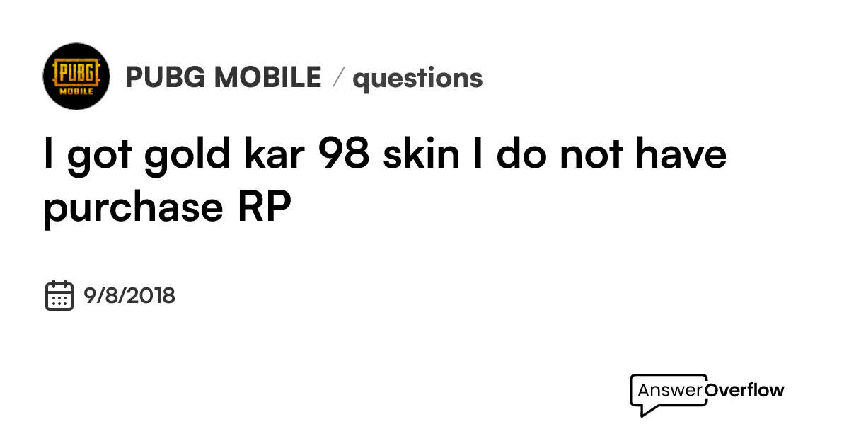 I got gold kar 98 skin. I do not have purchase RP. - PUBG MOBILE