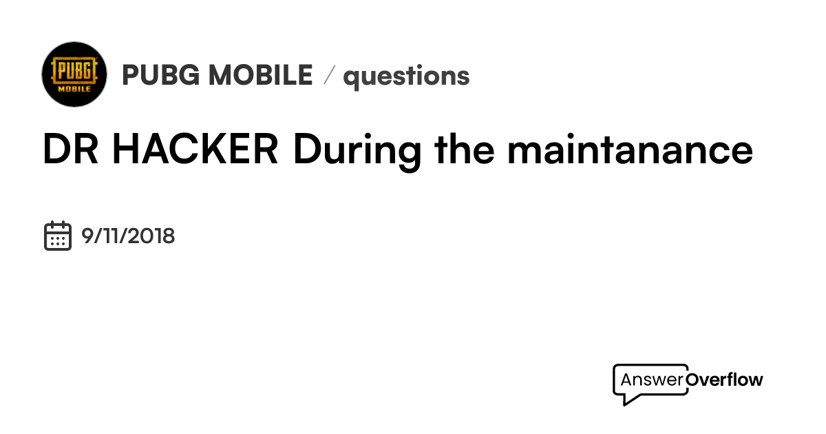 @DR. HACKER During the maintanance. - PUBG MOBILE