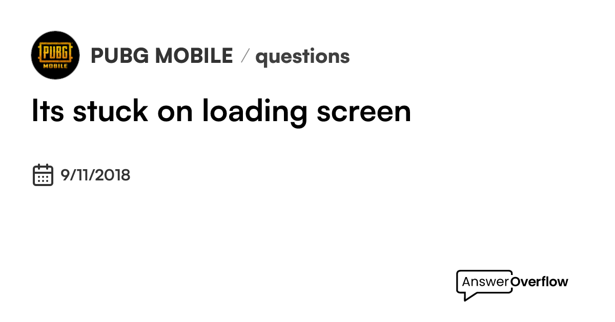 It's stuck on loading screen - PUBG MOBILE