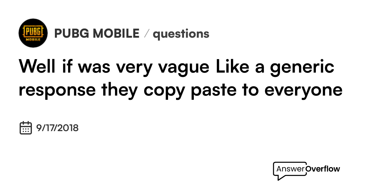 Well if was very vague. Like a generic response they copy paste to ...