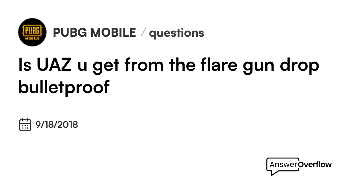 Is UAZ u get from the flare gun drop bulletproof? - PUBG MOBILE