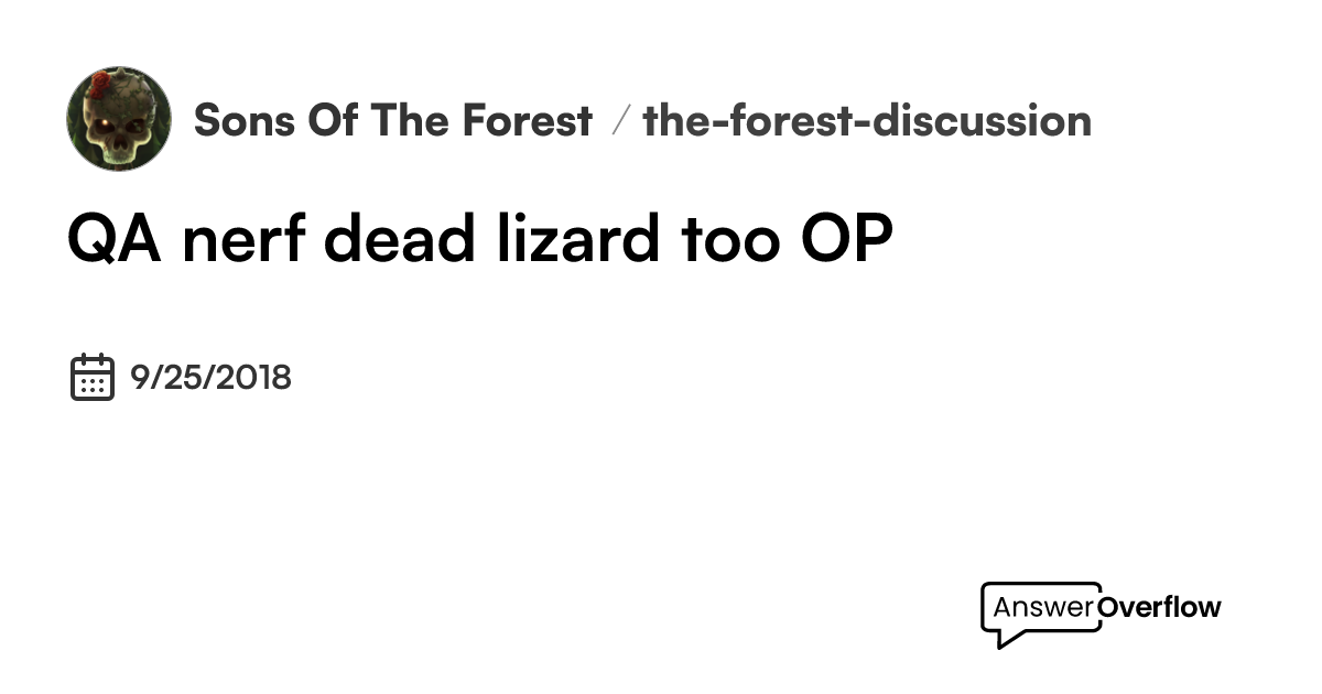 QA, nerf dead lizard, too OP. - Sons Of | The Forest
