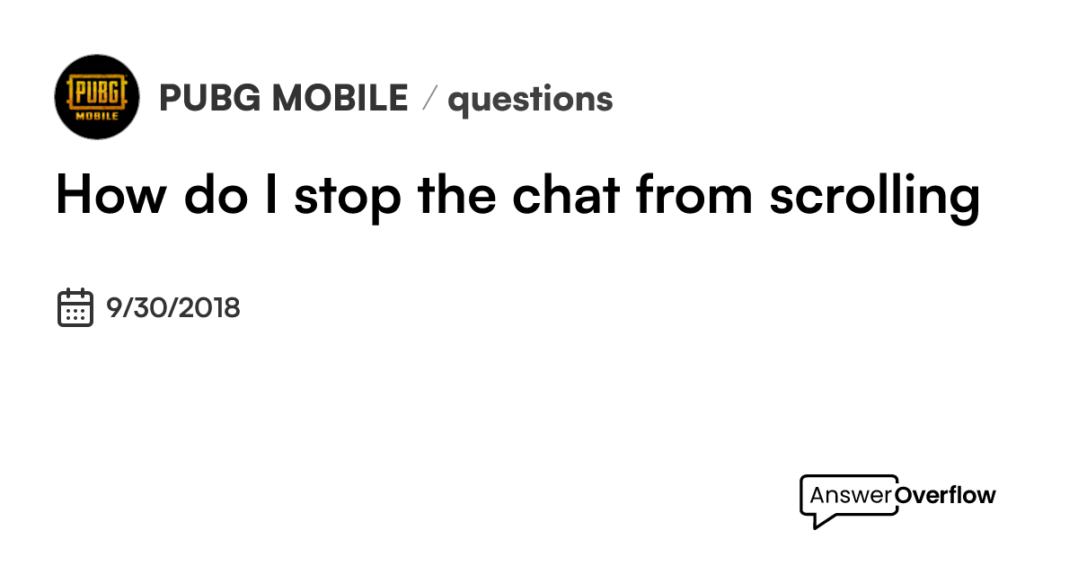 How do I stop the chat from scrolling? - PUBG MOBILE