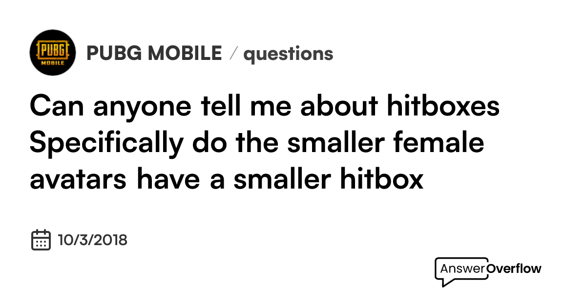 Can anyone tell me about hitboxes? Specifically do the smaller female avatars have a smaller ...