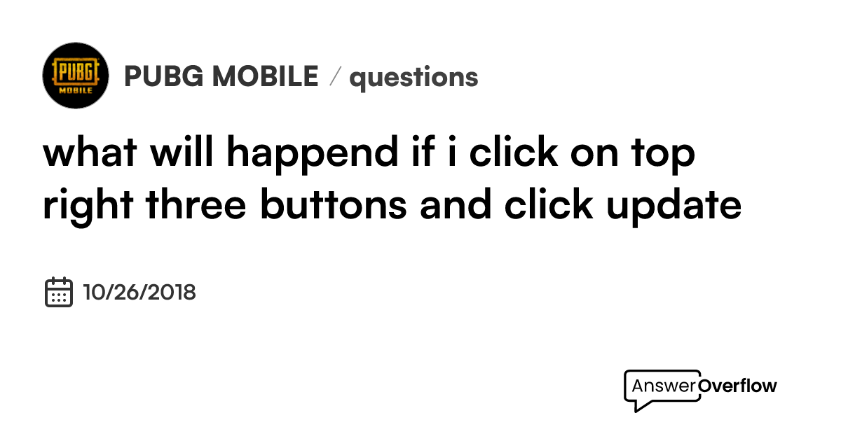 what will happend if i click on top right three buttons and click update? - PUBG MOBILE