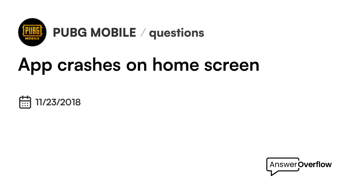 App crashes on home screen? - PUBG MOBILE