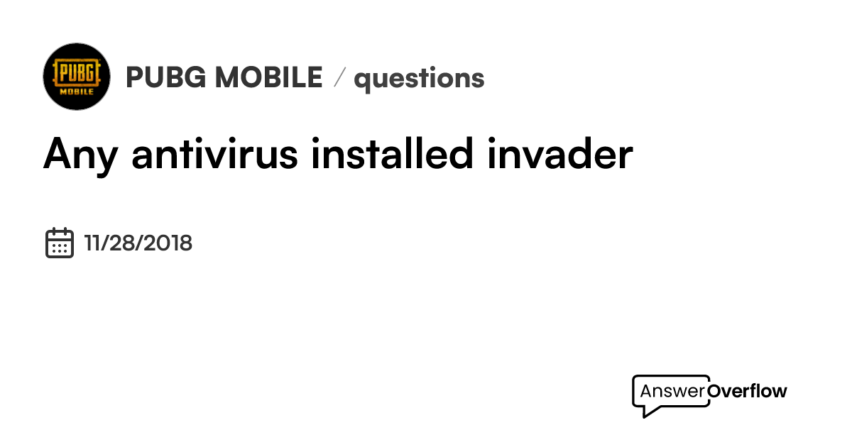 Any antivirus installed , @invader ? - PUBG MOBILE