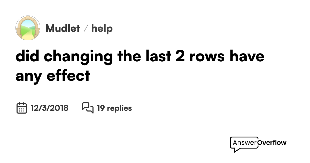did changing the last 2 rows have any effect? - Mudlet