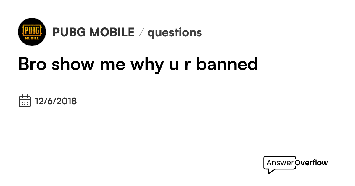 Bro show me why u r banned - PUBG MOBILE