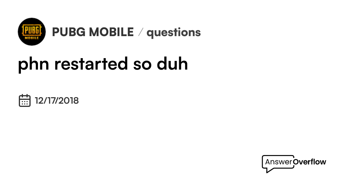 phn restarted so duh - PUBG MOBILE