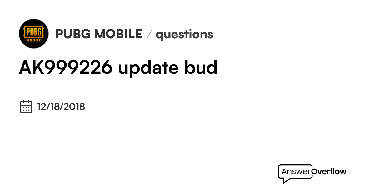 @AK99#9226 update bud - PUBG MOBILE