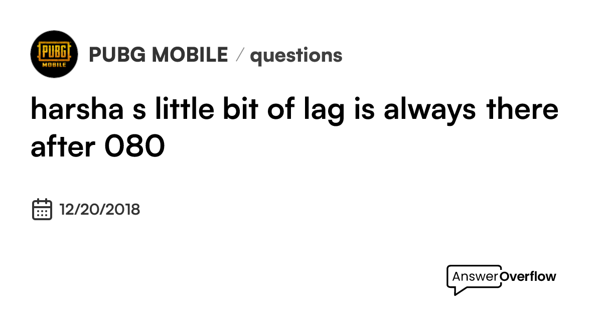 @harsha s little bit of lag is always there after 0.8.0 - PUBG MOBILE
