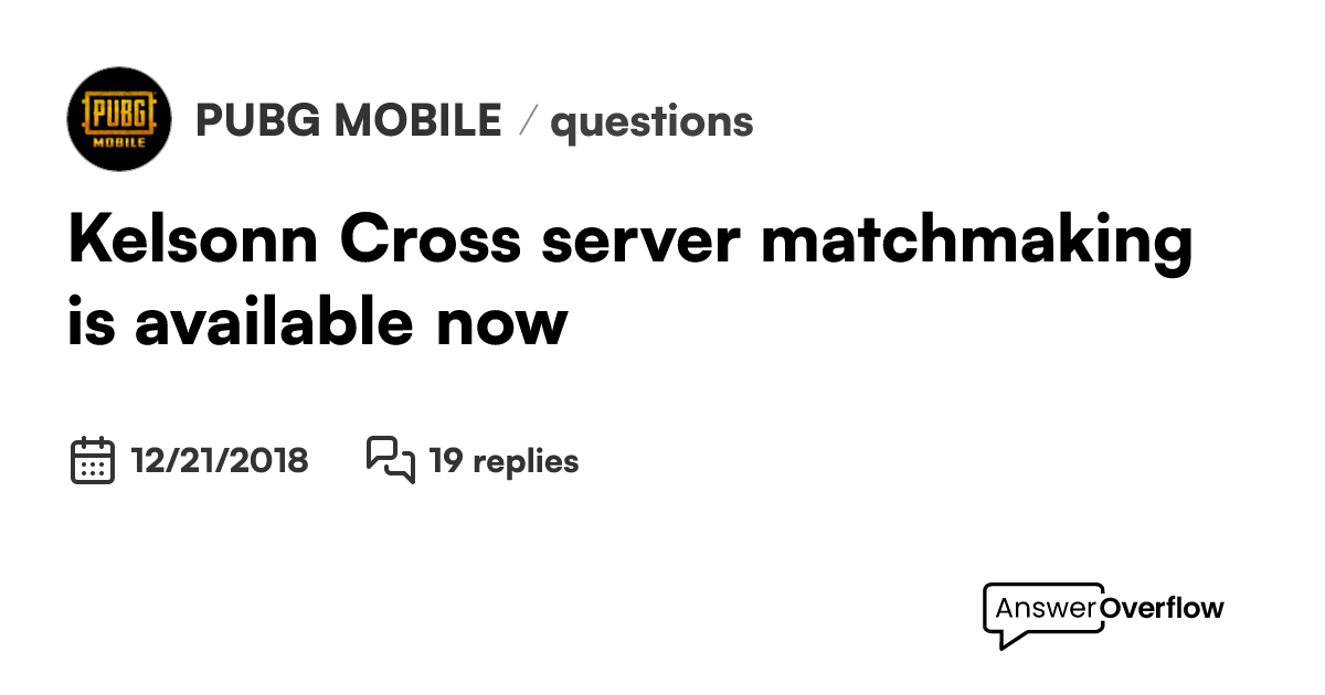 @Kelsonn Cross server matchmaking is available now. - PUBG MOBILE