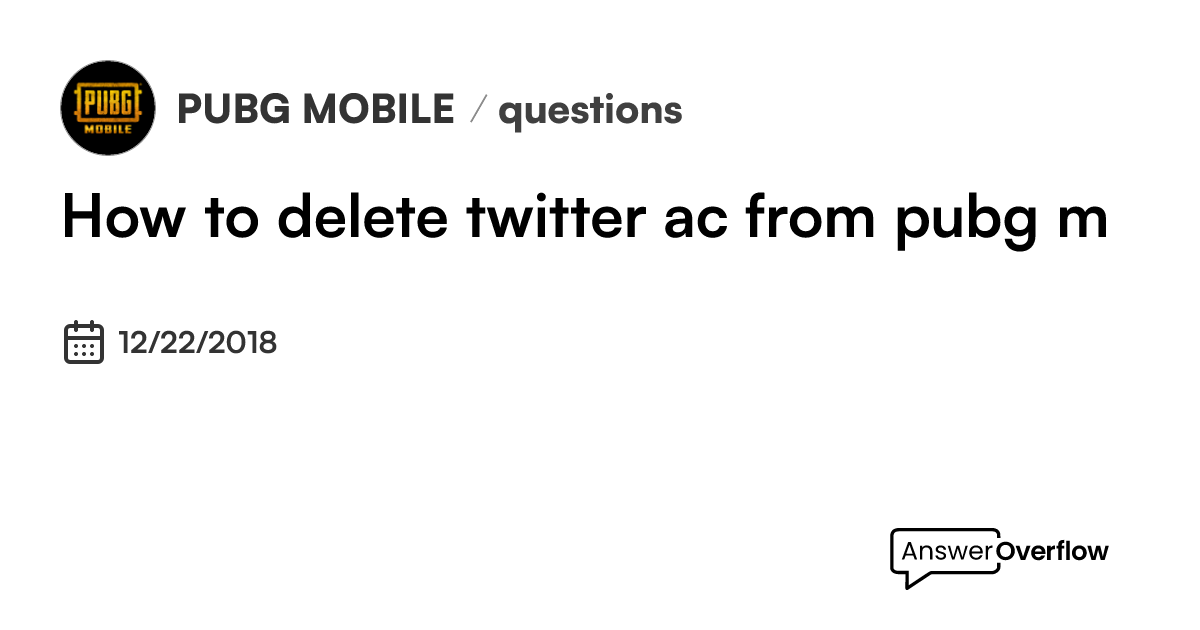 How to delete twitter ac from pubg m - PUBG MOBILE