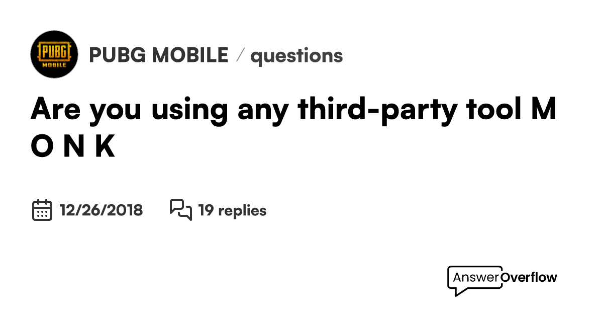 are-you-using-any-third-party-tool-m-o-n-k-pubg-mobile