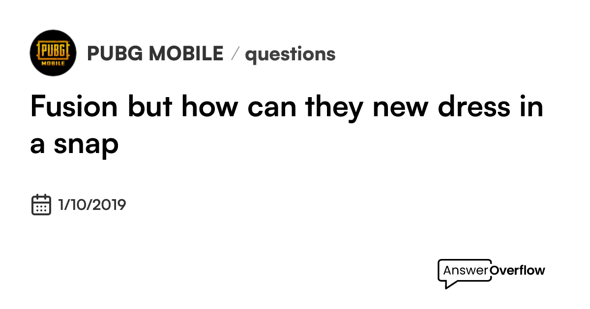 @Fusion but how can they new dress in a snap - PUBG MOBILE