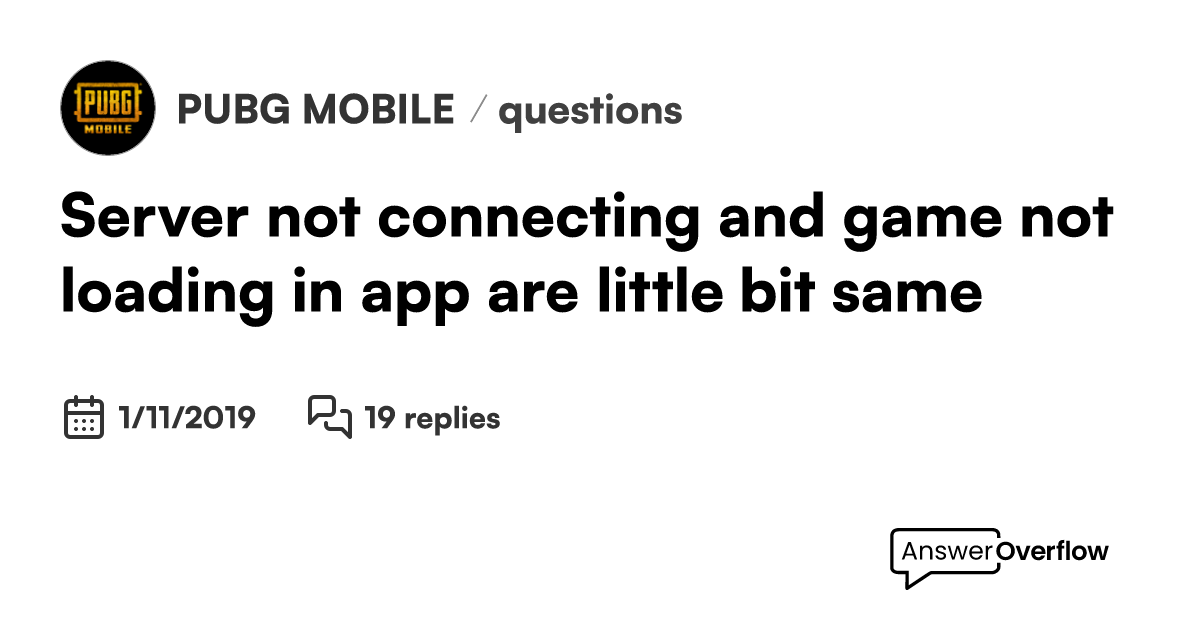 Server Not Connecting And Game Not Loading In App Are Little Bit Same