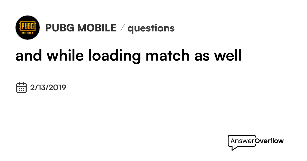 and while loading match as well - PUBG MOBILE