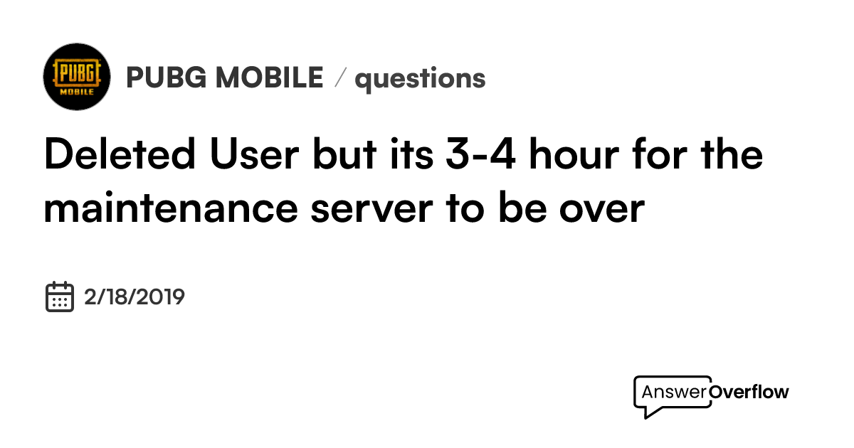 @Deleted User but its 3-4 hour for the maintenance server to be over - PUBG MOBILE