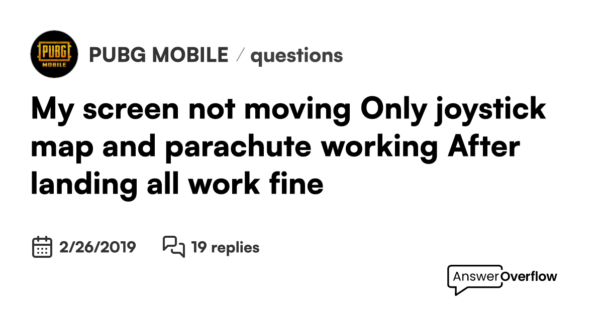 My screen not moving! Only joystick, map and parachute working... After landing all work fine ...