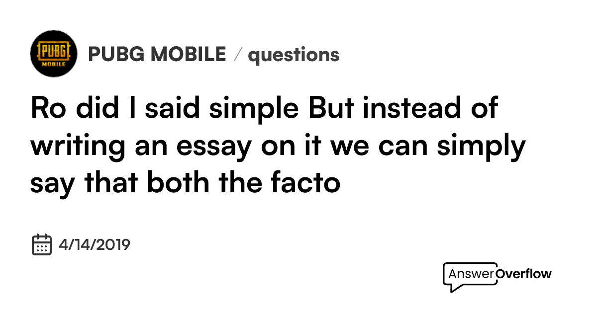 @Ro did I said simple? But instead of writing an essay on it, we can ...