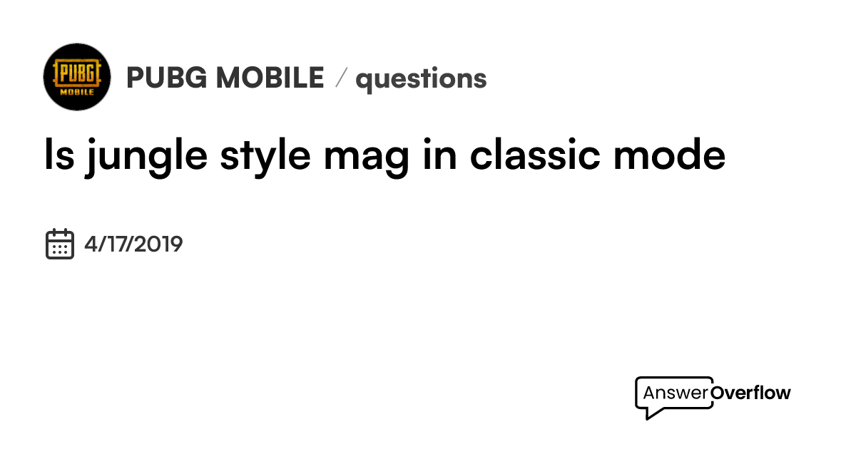 Is jungle style mag in classic mode? - PUBG MOBILE