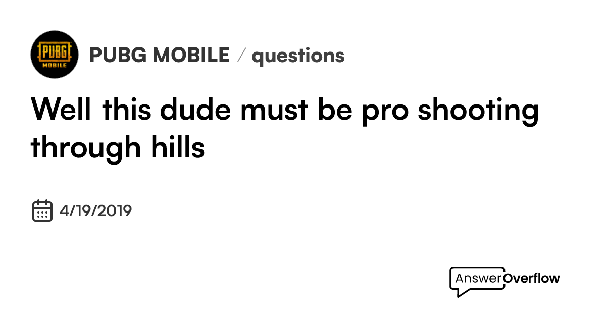 Well this dude must be pro shooting through hills - PUBG MOBILE