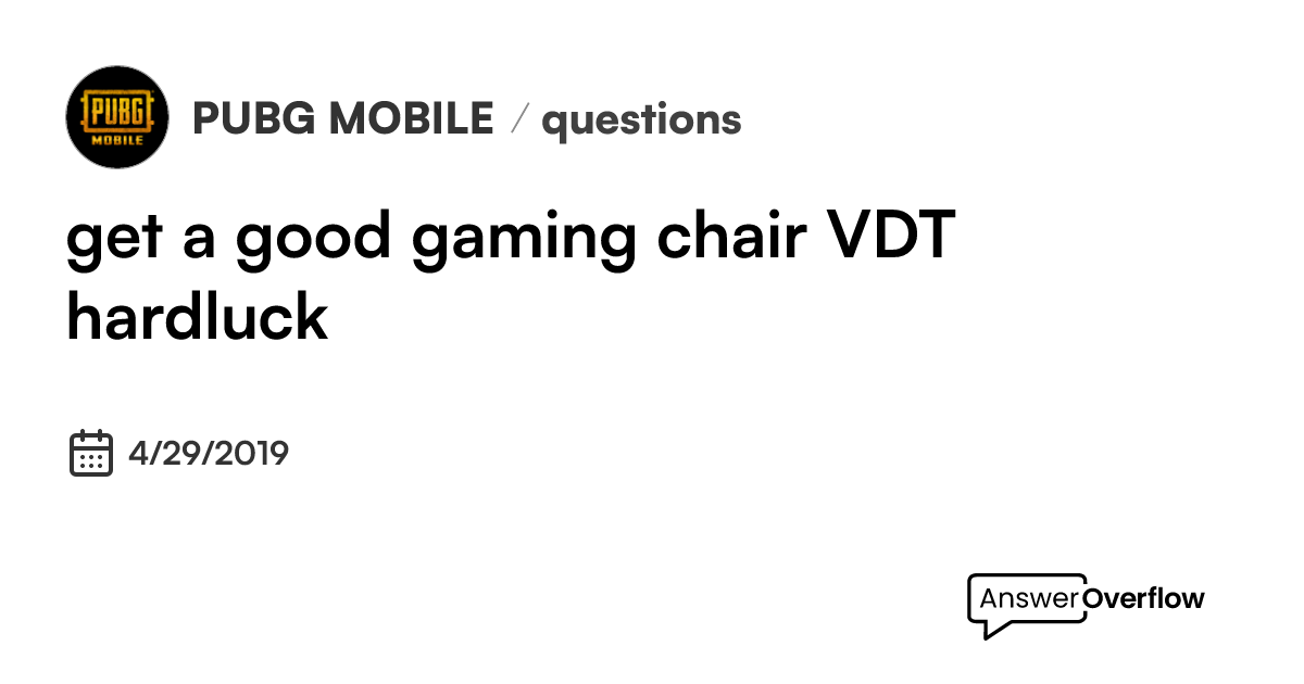 get a good gaming chair @VDT | hardluck - PUBG MOBILE