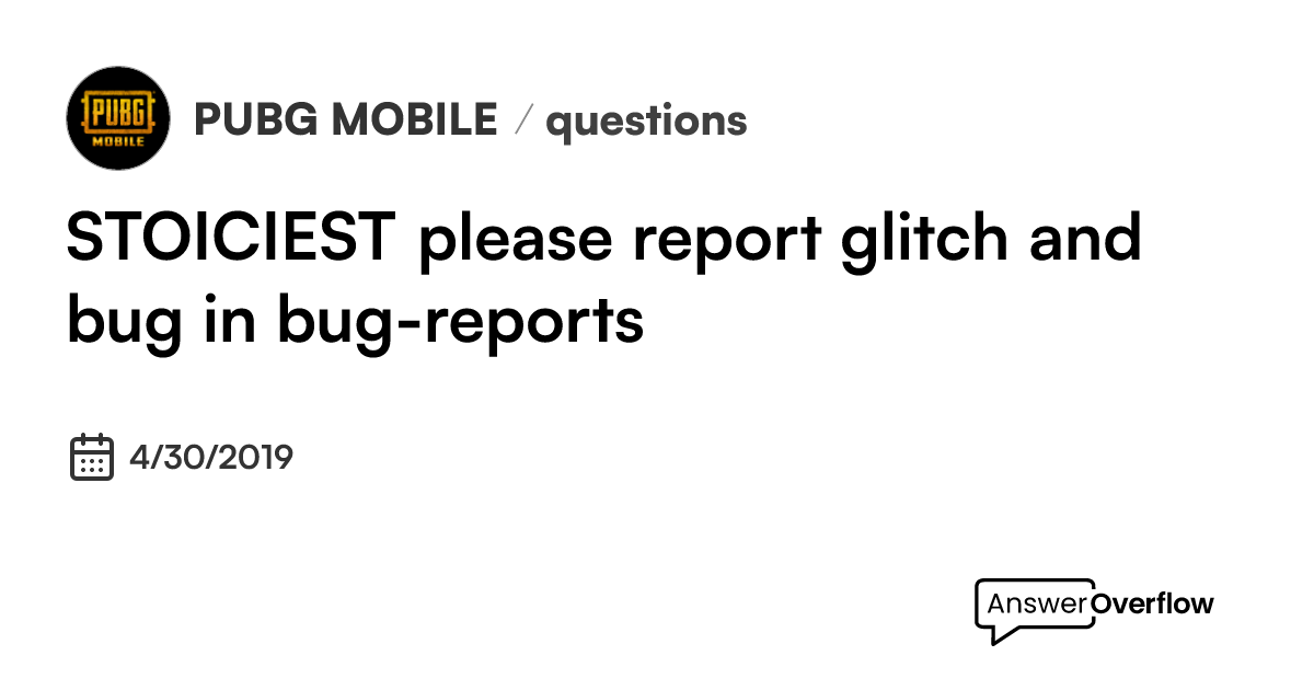 @STOICIEST please report glitch and bug in #bug-reports - PUBG MOBILE
